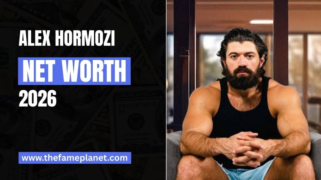 Alex Hormozi Net Worth 2026 – Inside His $100M+ Acquisition.com Empire
