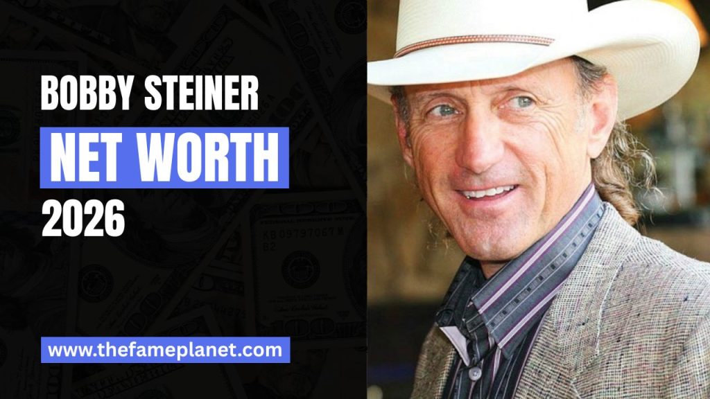 Bobby Steiner Net Worth in 2026: How He Built His Fortune