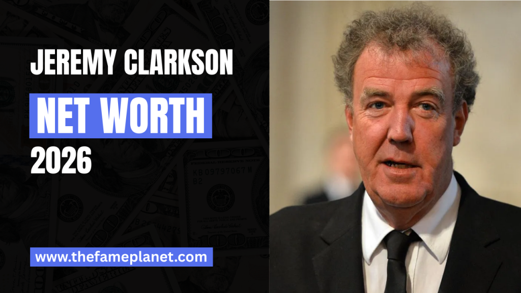 Jeremy Clarkson Net Worth 2026 – Top Gear Host’s Wealth & Salary